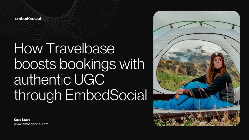 How Travelbase drives adventure bookings with UGC through Embedsocial - EmbedSocial